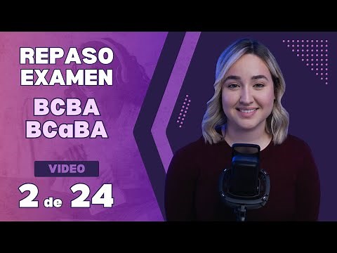 Repaso Examen BCBA / BCaBA - Curso Híbrido - ABA's Basic Concepts Video 2 de 24 #BCBA #BCaBA #aba