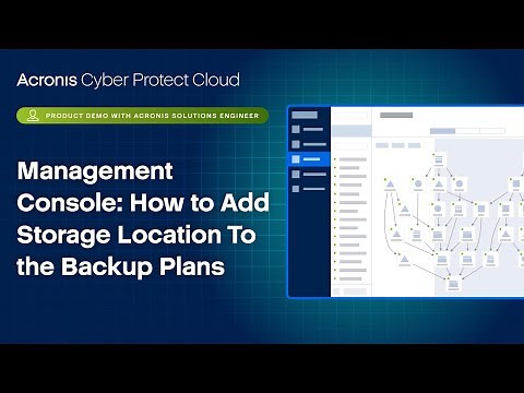 Acronis Cyber Protect Cloud Product Demo: How to Add Storage Location To the Backup Plans
