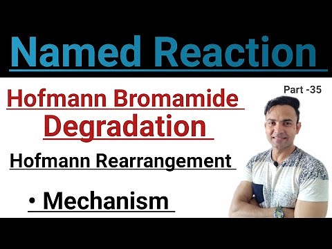 Hofmann Bromamide Degradation/ Hofmann Rearrangement/ mechanism