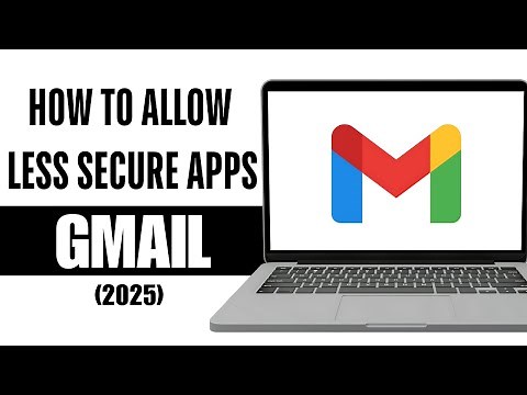 *WORKING* How To Enable Less Secure Apps in Gmail (2025) | Easy Guide