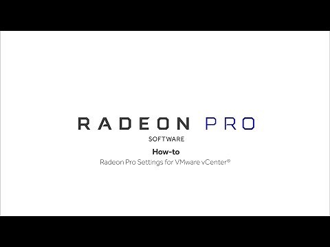 Radeon Pro Software: How-to Radeon Pro Settings for VMware vCenter