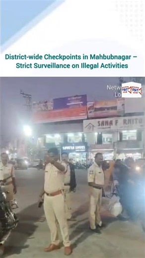 District-wide Checkpoints in Mahbubnagar – Strict Surveillance on Illegal Activities