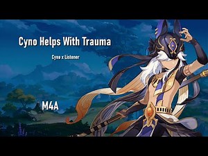 Cyno Helps With Trauma | M4A Cyno ASMR