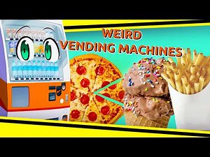 The Weirdest Vending Machines