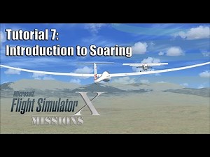 FSX/Flight Simulator X Missions: Tutorial 7: Introduction to Soaring - DG-808S