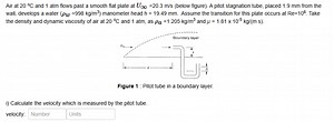 i) Calculate the velocity which is measured by the pitot tube (... | Filo