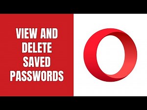 How to view and delete saved passwords in Opera