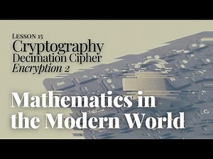 Mathematics in the Modern World 15 - Decimation Cipher - Practicing Encryption - Example 2