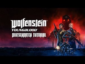 Wolfenstein: Youngblood | Deutschpatch Tutorial