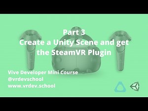 Vive VR Game Developer Tutorial - Part 3 - Create a Unity Scene and get the SteamVR Plugin
