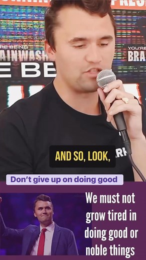 156K views · 9.7K reactions | Don’t give up on doing good論 Even when it’s difficult or unappreciated. And let us not grow weary of doing good, for in due season we will reap, if we do not give up." (Galatians 6:9) #doinggood #charliekirk #dontgiveup #Advice #tuesdaymotivation | Carmelita Tadora Enano | Facebook