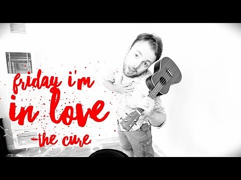 FRIDAY I'M IN LOVE - THE CURE (EASY UKULELE TUTORIAL)