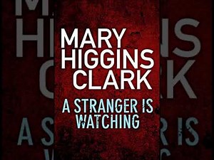 "A Stranger Is Watching" By Mary Higgins Clark