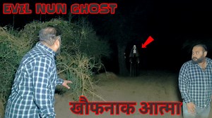 एविल नन जैसी खौफ़नाक आत्मा आज तक नहीं देखी | Jassi Sandhu