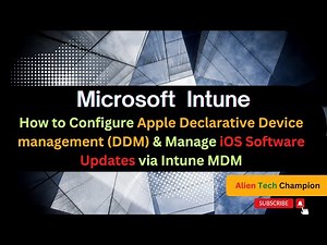 MS175- How to Configure Apple Declarative Device management (DDM) to manage iOS Software Updates