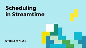 Scheduling in Streamtime