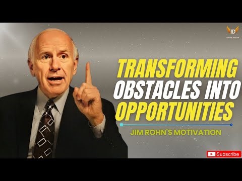 Jim Rohn: Transforming Obstacles Into Opportunities | Best Motivational Speech