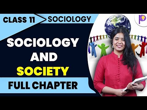 Sociology And Society | Sociology Full Chapter | Class 11 Humanities | Padhle