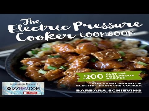 The Electric Pressure Cooker Cookbook: 200 Fast and Foolproof Recipes for Every