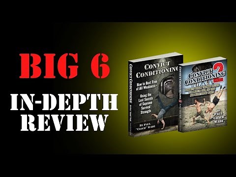 Convict Conditioning In-Depth Review. My thoughts about BIG SIX and Paul Wade