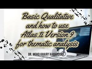 Basic Qualitative and how to use Atlas.ti Version 9 for thematic analysis