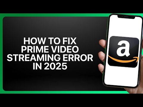 How To Fix Amazon Prime Video Streaming Errors in 2025! Tutorial
