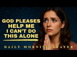 Help Me God, I Can’t Do This Alone | A Powerful Prayer When Life Feels Too Hard