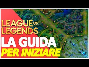 INIZIARE A GIOCARE A LEAGUE OF LEGENDS 💪🔥 TUTORIAL PER PRINCIPIANTI - Guida League of Legends ita