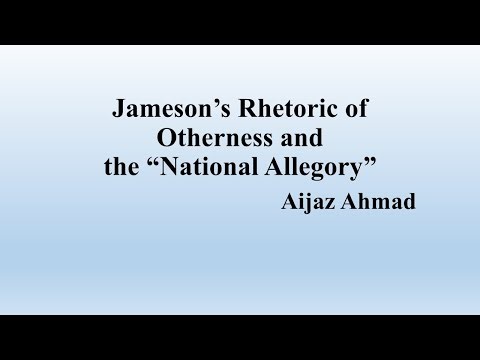 Aijaz Ahmad, "Jameson's Rhetoric of Otherness and the "National Allegory" || Summary||
