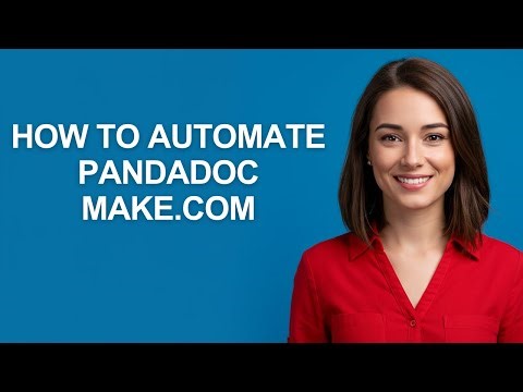 How to Automate Pandadoc Make.com - AshleyHowTo