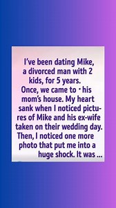 After dating a divorced man named Mike for five years, I was nervous to visit his mother’s house. My heart sank a bit when I saw framed photos of him and his ex-wife. | Animal Friends Love