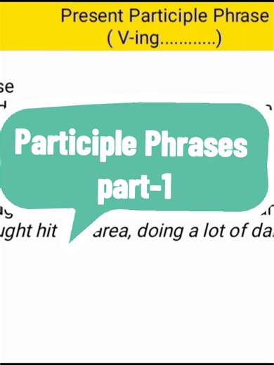 Participle Phrases Explained: Part 1