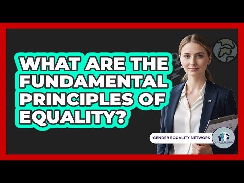 What Are The Fundamental Principles Of Equality?