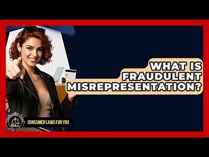 What Is Fraudulent Misrepresentation? - Consumer Laws For You