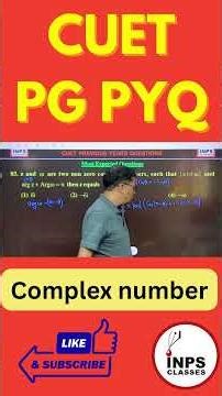 CUET PG 2026 SCQP 09 | Complex number | Important Concepts | INPS Classes