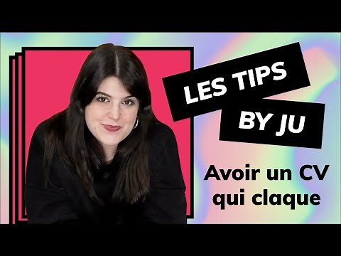Comment faire un CV parfait - LES TIPS BY JU