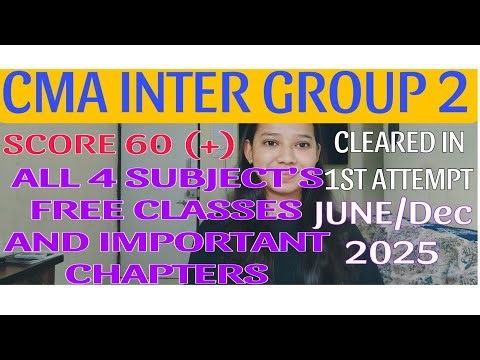 CMA INTER GROUP 2 ll FREE CLASSES ll SCORE 60 (+) ll IMPORTANT CHAPTERS