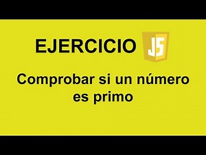 Comprobar si un número es primo en JavaScript