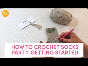 How to Crochet Socks | Part 1- Getting Started