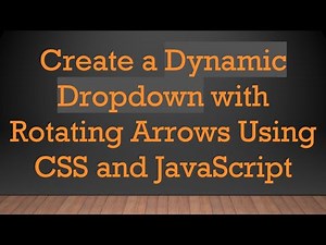 Create a Dynamic Dropdown with Rotating Arrows Using CSS and JavaScript