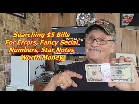 Searching $5 Bills for Star Notes and Fancy Serial Numbers Errors Dates Worth Money
