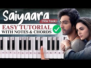 Saiyaara - Easy Piano Tutorial With Notes & Chords - PIX Series - Saiyaara Ahaan Panday, Aneet Padda