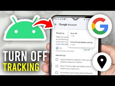 How To Turn Off Google Location Tracking On Android - Full Guide