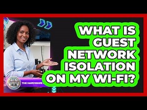 What Is Guest Network Isolation On My Wi-Fi?