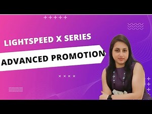 Lightspeed X Series | Advanced Promotion