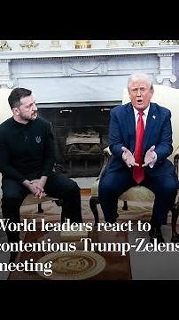World leaders react to contentious Trump-Zelensky meeting