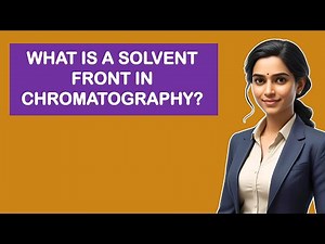 What Is A Solvent Front In Chromatography?