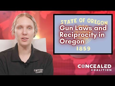 2022 Gun Laws and Concealed Carry Reciprocity in Oregon