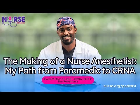 The Making of a Nurse Anesthetist: My Path from Paramedic to CRNA (With Everett Moss II, DNP, CRNA)