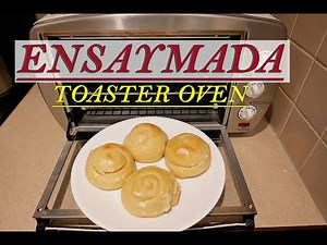 Ensaymada baked in Toaster Oven | Classic Ensaymada Recipe